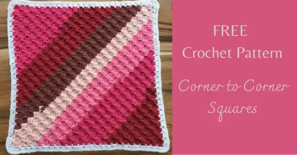 FREE Crochet Pattern: Corner to Corner Squares - I Love Yarn Forever