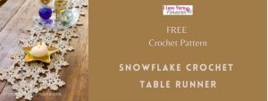 Free Crochet Pattern: Snowflake Crochet Table Runner - I Love Yarn Forever