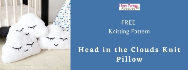 Free Knitting Pattern: Head in the Clouds Knit Pillow - I Love Yarn Forever