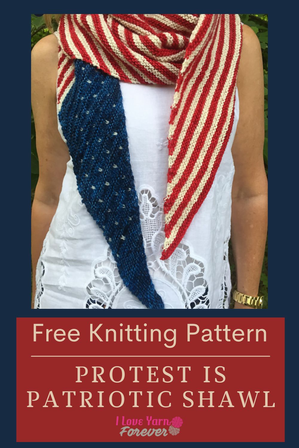 Free Knitting Pattern: Protest is Patriotic Shawl - I Love Yarn Forever